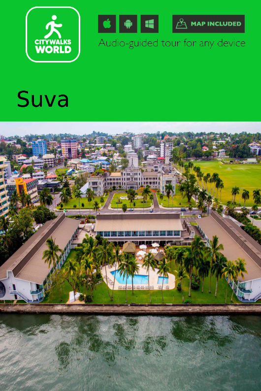 Suva Self-Guided Walking Tour | Citywalks World | Citywalks World